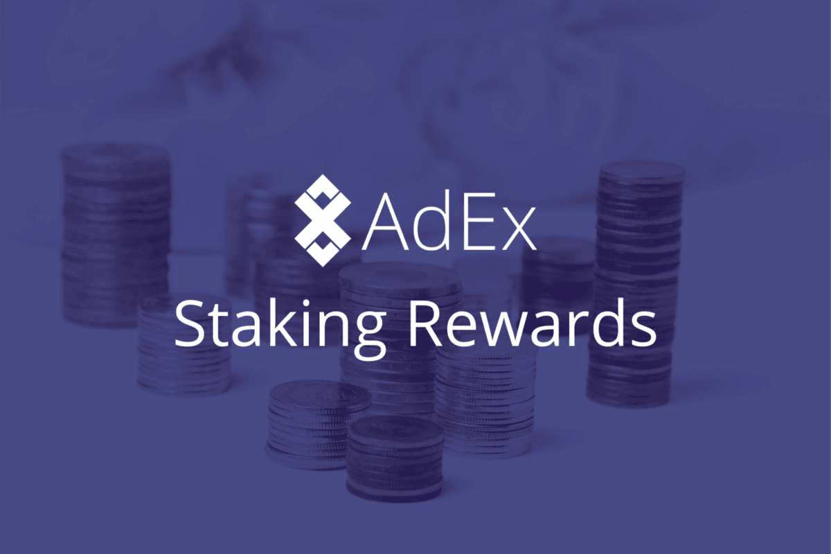Staking Rewards Are Here | AdEx Blog