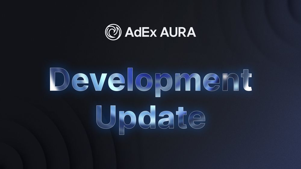 AdEx AURA Development Update | AdEx Blog