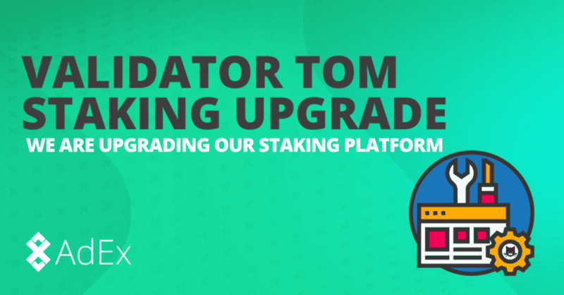 AdEx Staking Update: Validator Tom Contract Migration | AdEx Blog